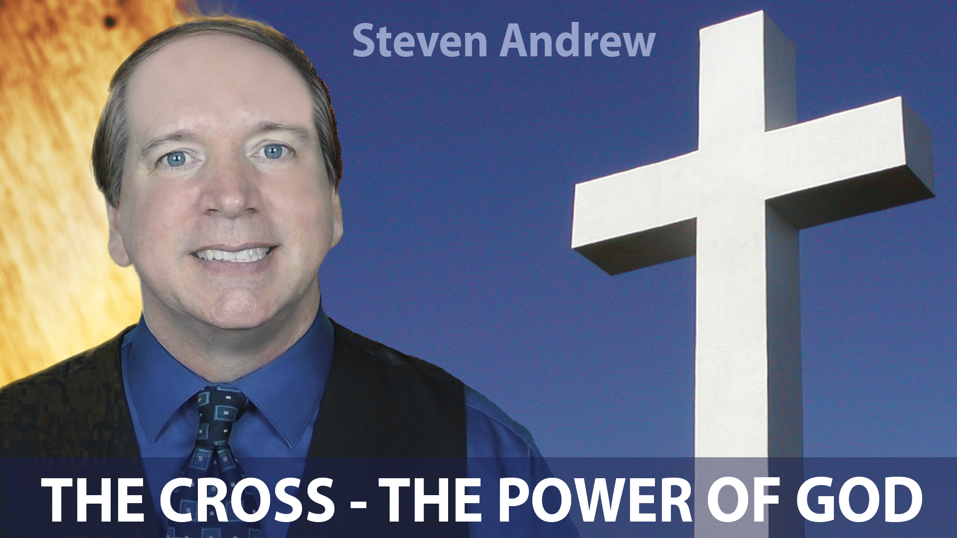 The Cross - The Power of God | Inspirational Sermon by Steven Andrew ...